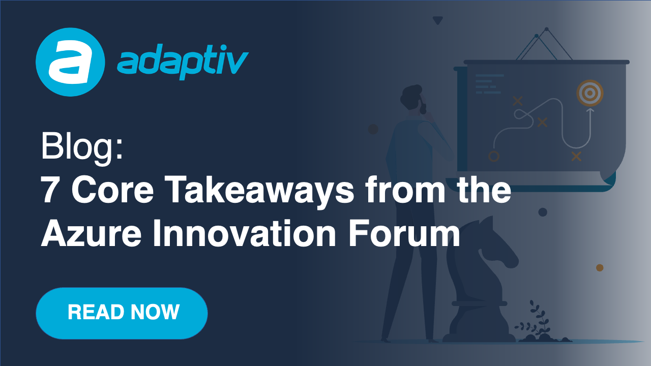 7 Core Takeaways from the Azure Innovation Forum | Adaptiv AU