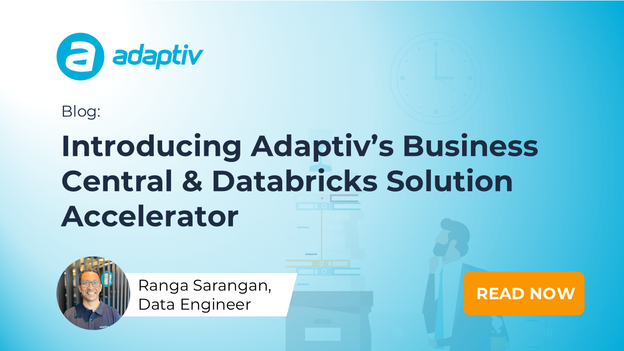 Introducing Adaptiv’s Business Central and Databricks Solution ... Introducing Adaptiv’s Business Central and Databricks Solution ...