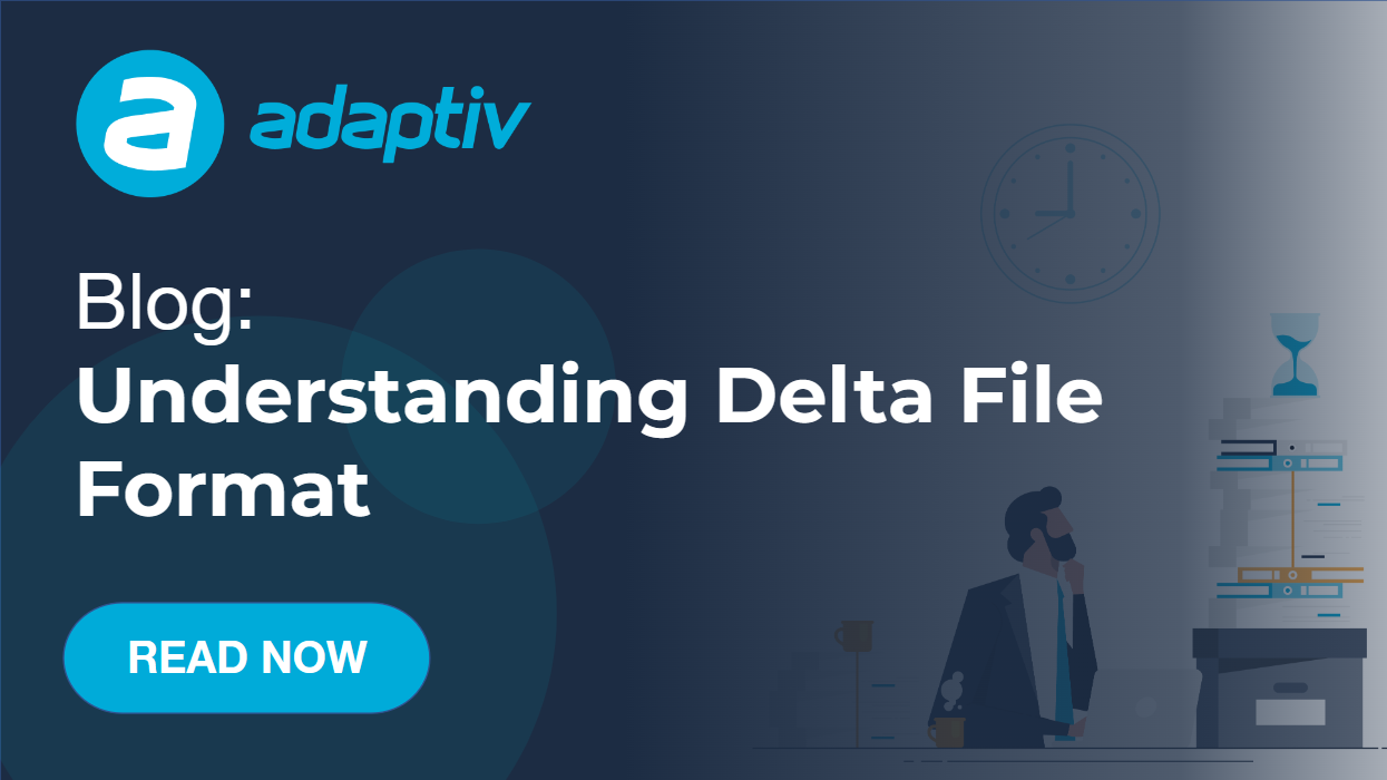 Delta File Format: Bridge gaps in Data Lakes & Warehouses | Adaptiv AU