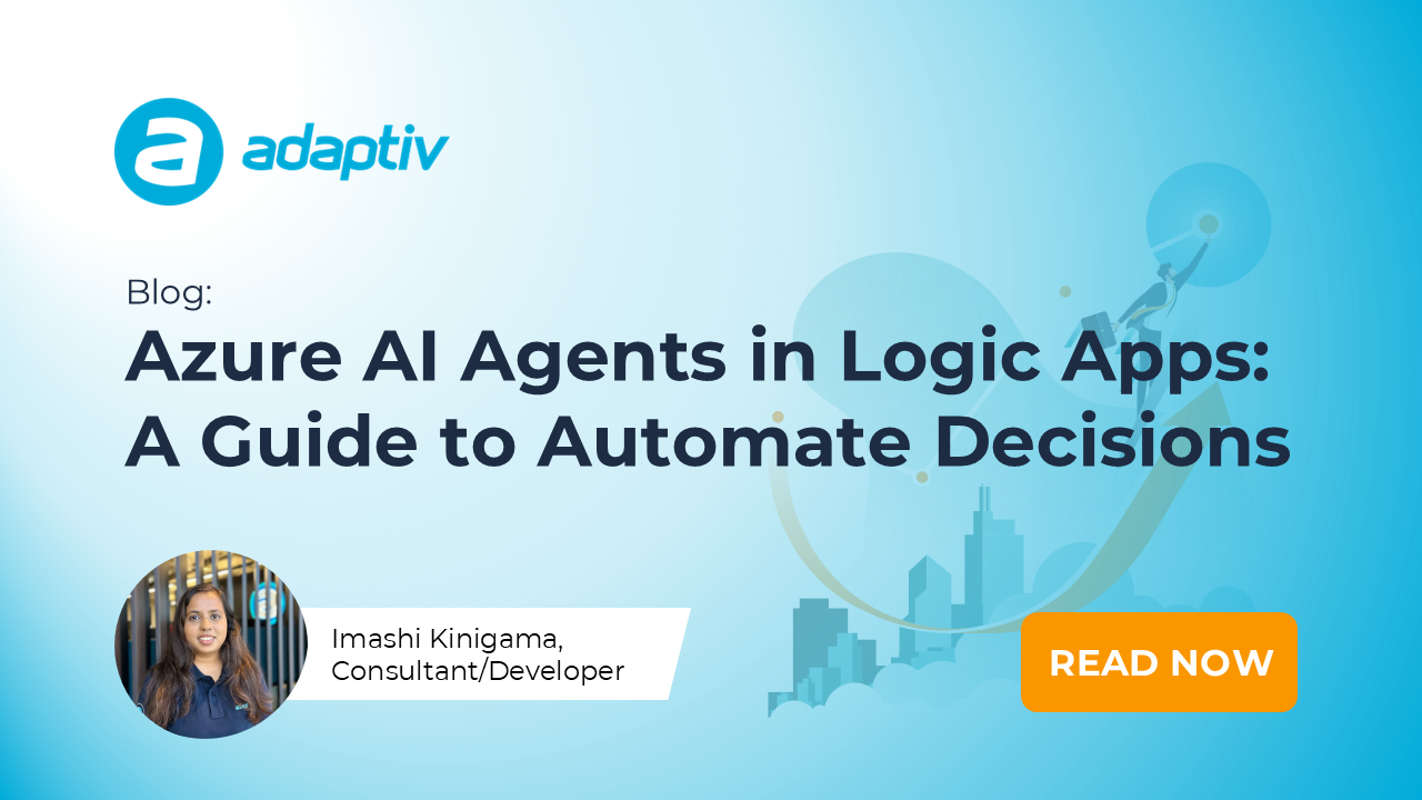 Azure AI Agents in Logic Apps: A Guide to Automate Decisions | Adaptiv AU