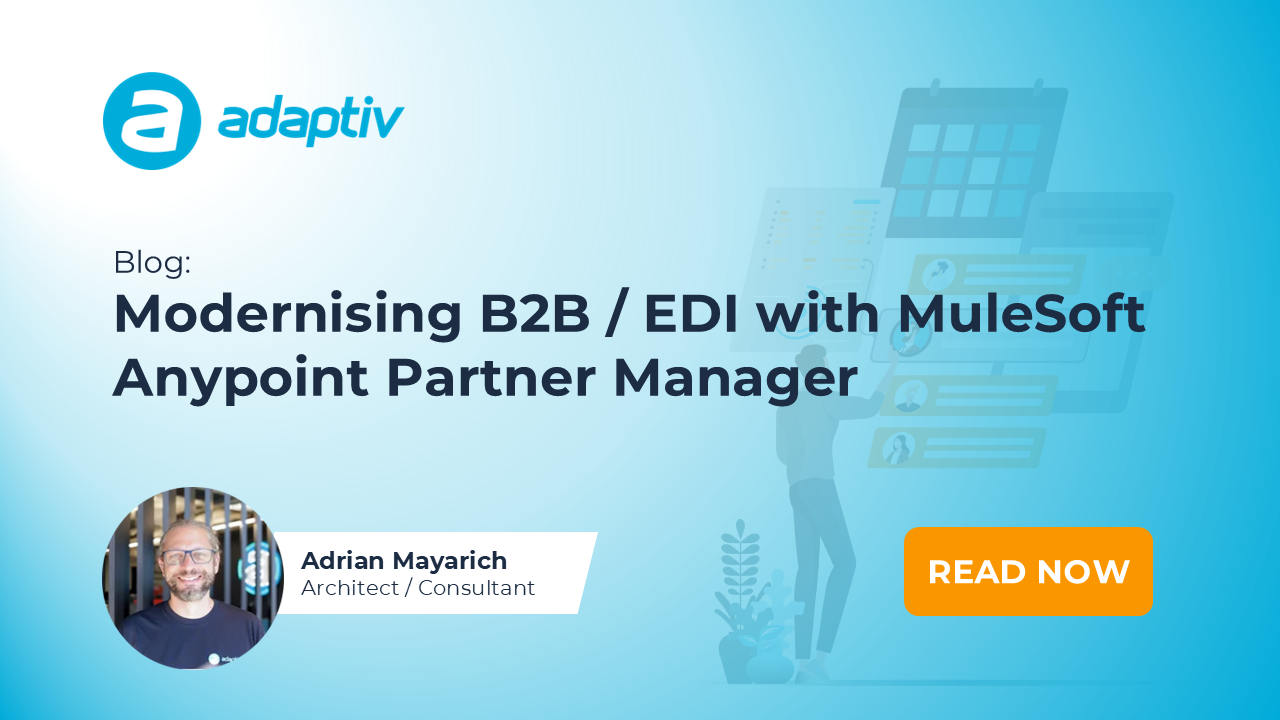 Modernising B2B / EDI with MuleSoft Anypoint Partner Manager | Adaptiv AU
