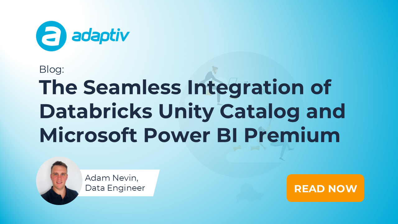 Databricks Unity Catalog and Microsoft Power BI Premium | Adaptiv AU